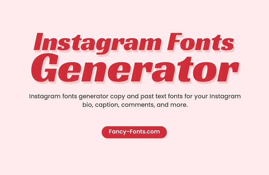 Instagram Fonts Generator ️ - Stylish Text for Your Insta Bio
