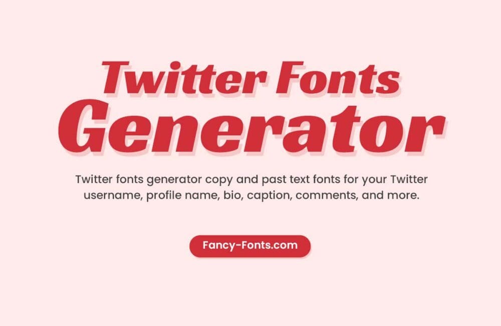 Twitter Fonts Generator ️ - Stand Out on Tweets & Bio!